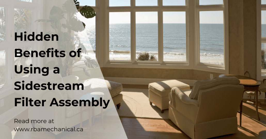 The Hidden Benefits of Using A Sidestream Filter Assembly